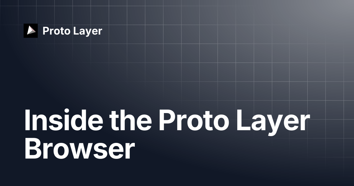 Inside the Proto Layer Browser | Proto Layer